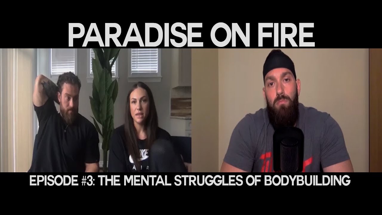 Paradise on Fire Episode 3: The Mental Struggles Of Bodybuilding - YouTube