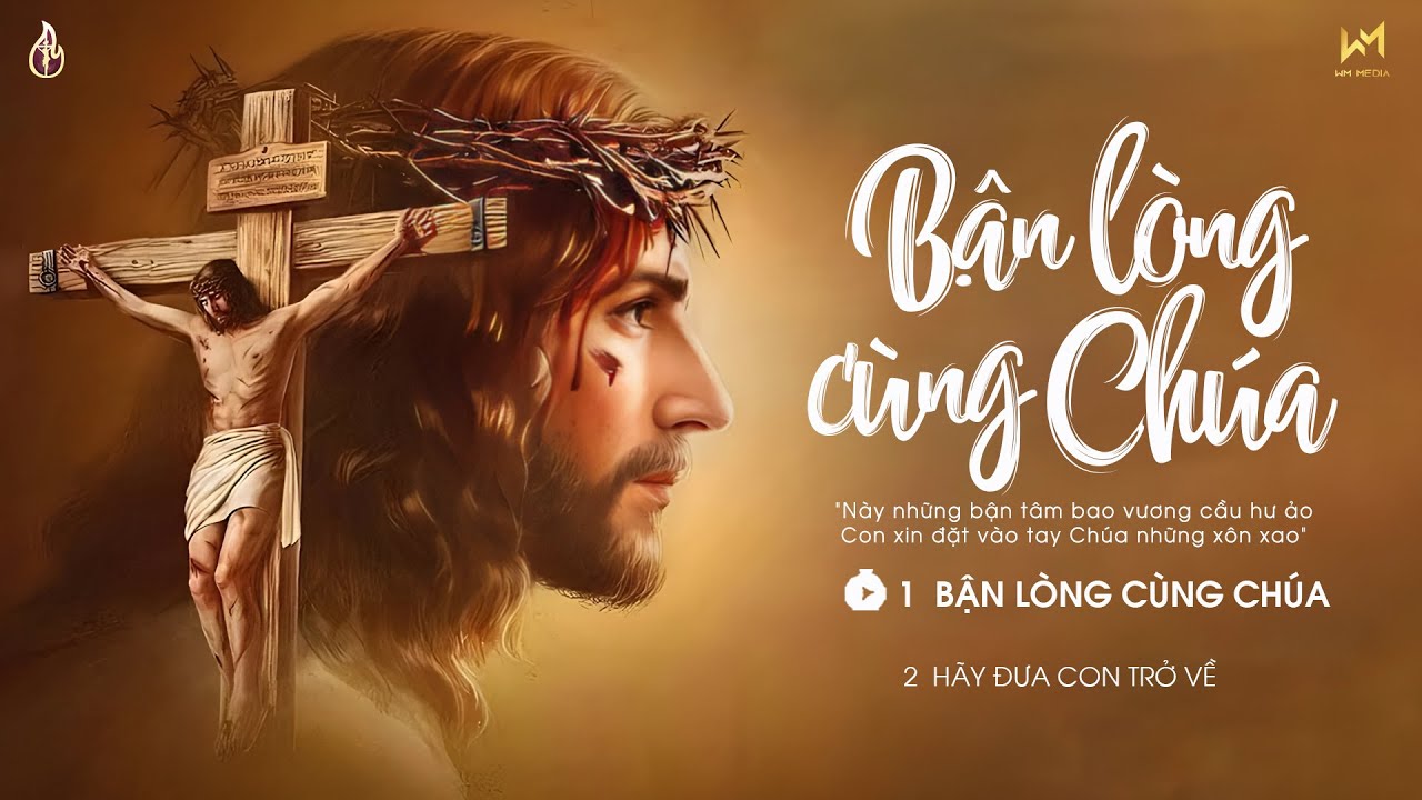 Nhạc Thánh Ca Mùa Chay 2024 - Bận Lòng Cùng Chúa - Nghe Để Ăn Năn Sám ...