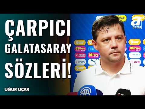Uğur Uçar'dan ÇARPICI GALATASARAY SÖZLERİ! \