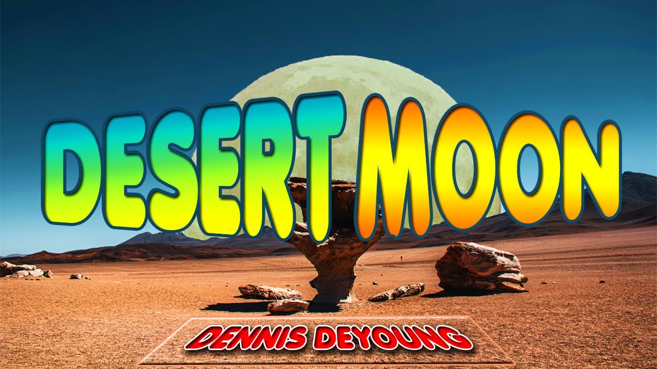 DESERT MOON [ karaoke version ] popularized by DENNIS DE YOUNG - YouTube