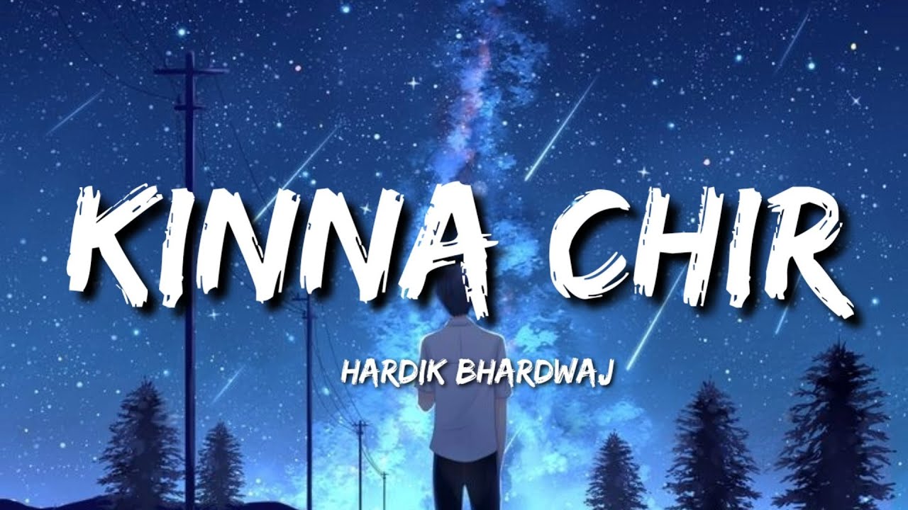 Kinna Chir (Lyrics) - Hardik Bhardwaj - YouTube