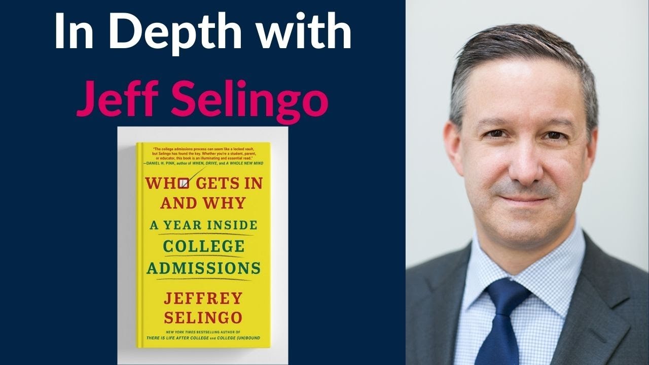 Who Gets into College and Why with Author Jeff Selingo - YouTube