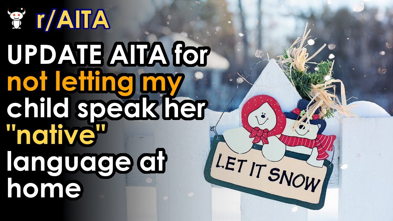 UPDATE AITA for not letting my child speak her "native" language at ...