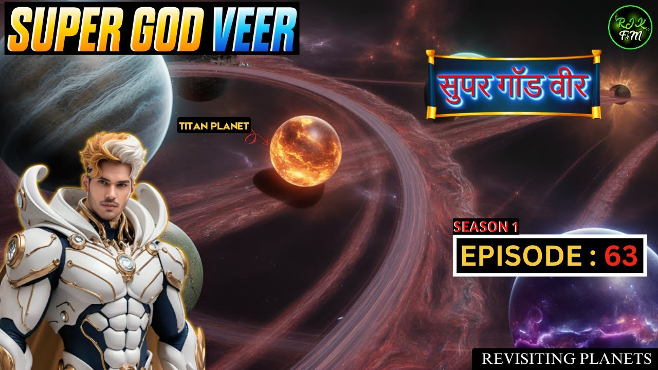 SUPER GOD VEER Season 1 Episode 63: Revisiting Planets | RJK FM - YouTube