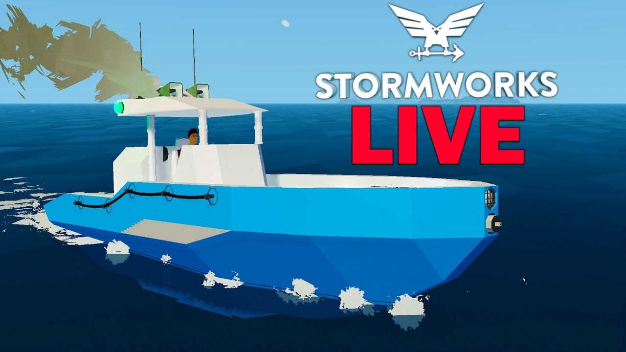 Lets Play STORMWORKS!! - Live Stormworks: Build and Rescue Gameplay ...
