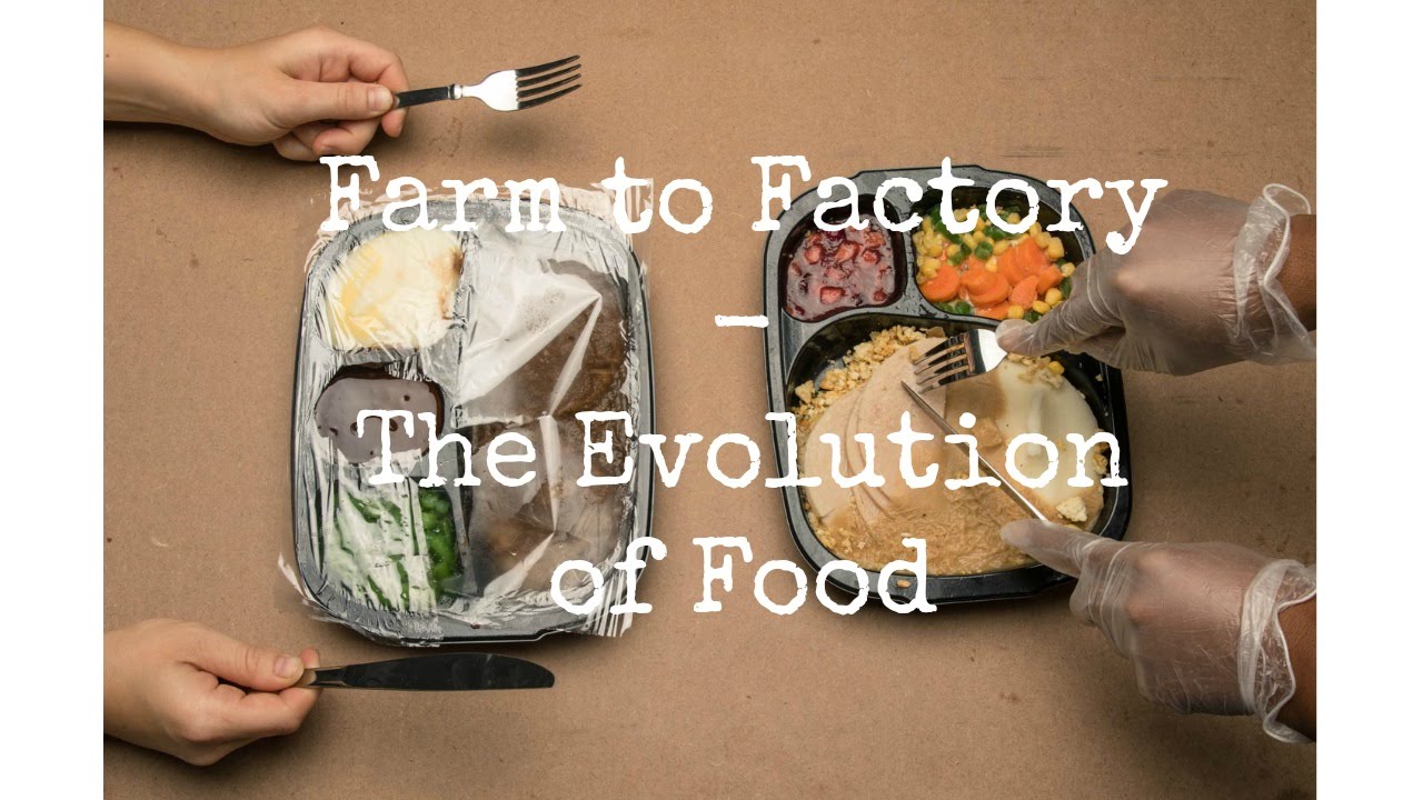 Farm to Factory - The Evolution of Food | Amateur Foodies - YouTube