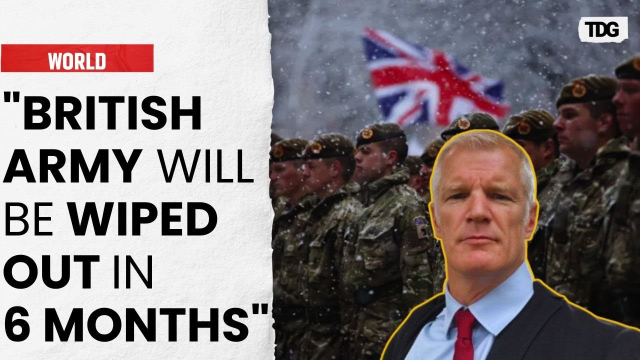 British Army Could Collapse in 6 Months of Ukraine-Scale War, Veteran ...