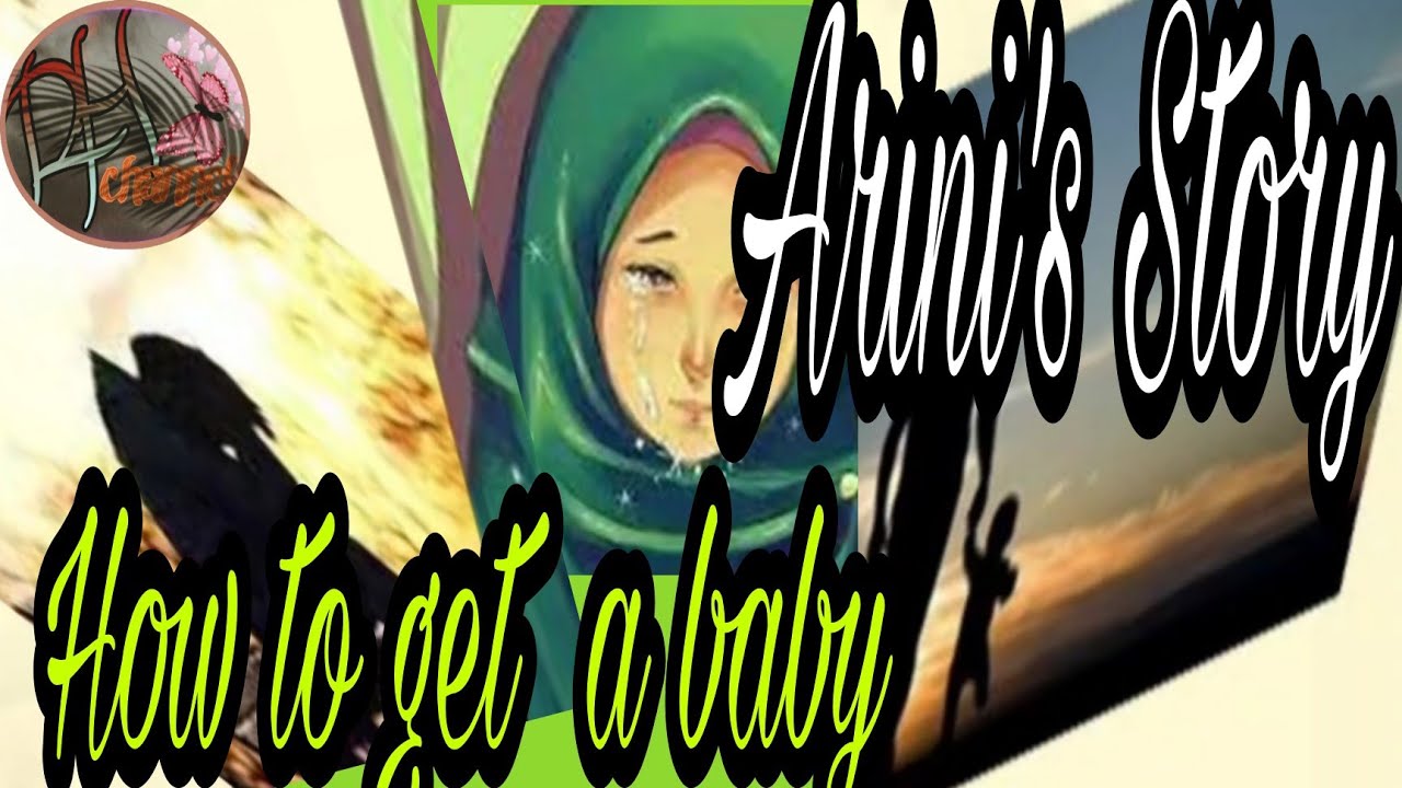 ARINI'S STORY 2 : How to get a baby - YouTube