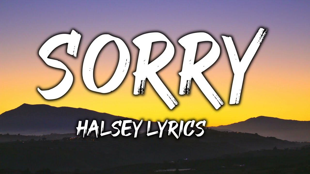 Halsey - Sorry (Lyrics) - YouTube