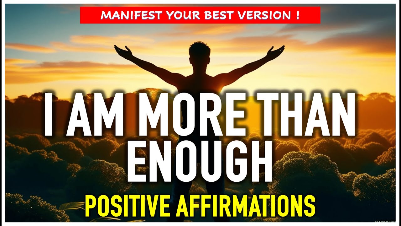 I AM MORE THAN ENOUGH | Powerful Positive Affirmations for Self Worth 🙏 ...