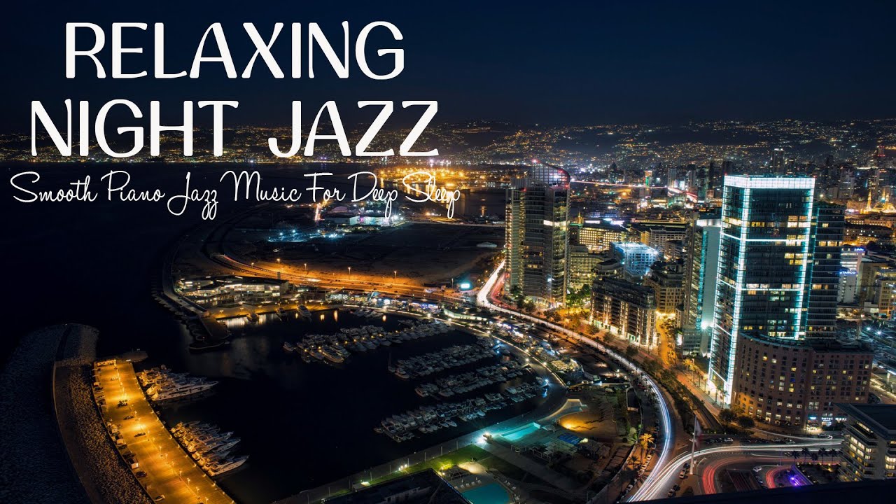 Relaxing Night Jazz Music For Sleep - Tender Piano Jazz Instrumental ...