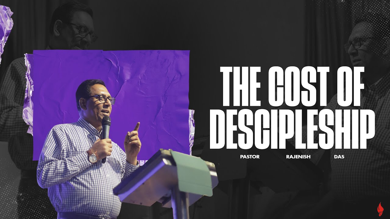 THE COST OF DISCIPLESHIP - Sermon By Ps. Rajenish Das- 128 - YouTube