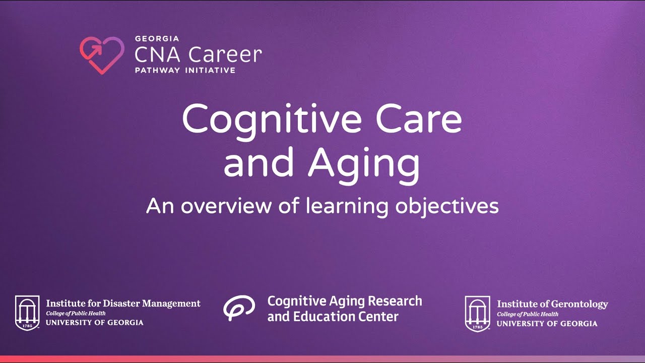 CNA Module 6.1: Cognitive Care and Aging, Overview - YouTube