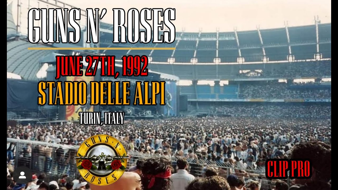 Guns N' Roses - June 27th, 1992 - Stadio Delle Alpi, Turin, Italy (RAI ...