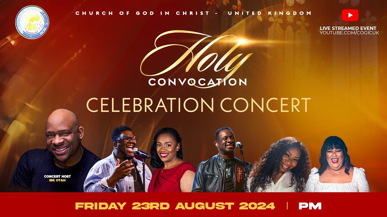 COGIC UK Holy Convocation 2024 - Celebration Concert - Friday 23/08/24 ...