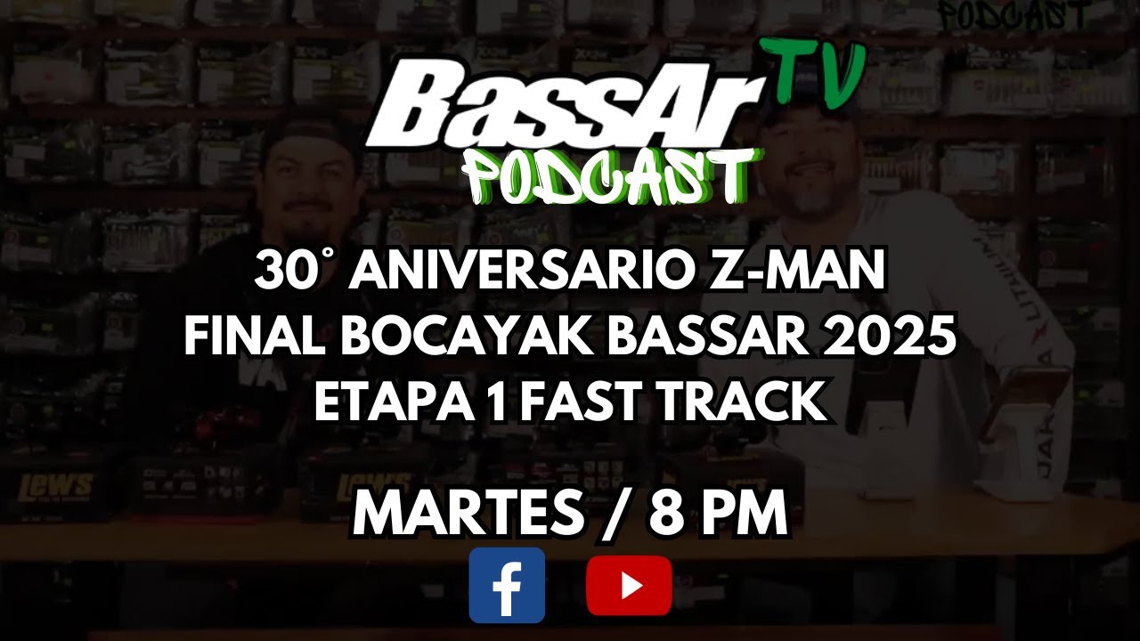 BassAr Tv Podcast T1 Ep 65 30° Aniversario Z-man, Final Bocayak BassAr ...