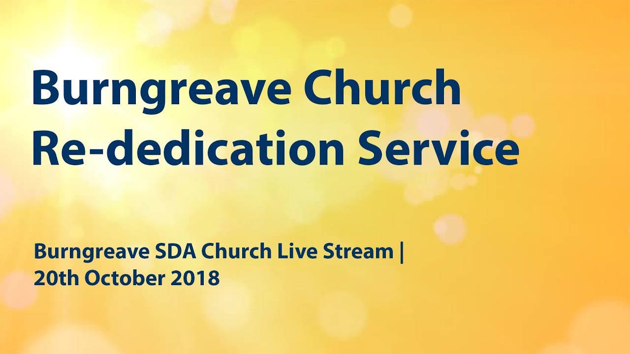 Burngreave Church Re-dedication Service | Sabbath School - Divine ...