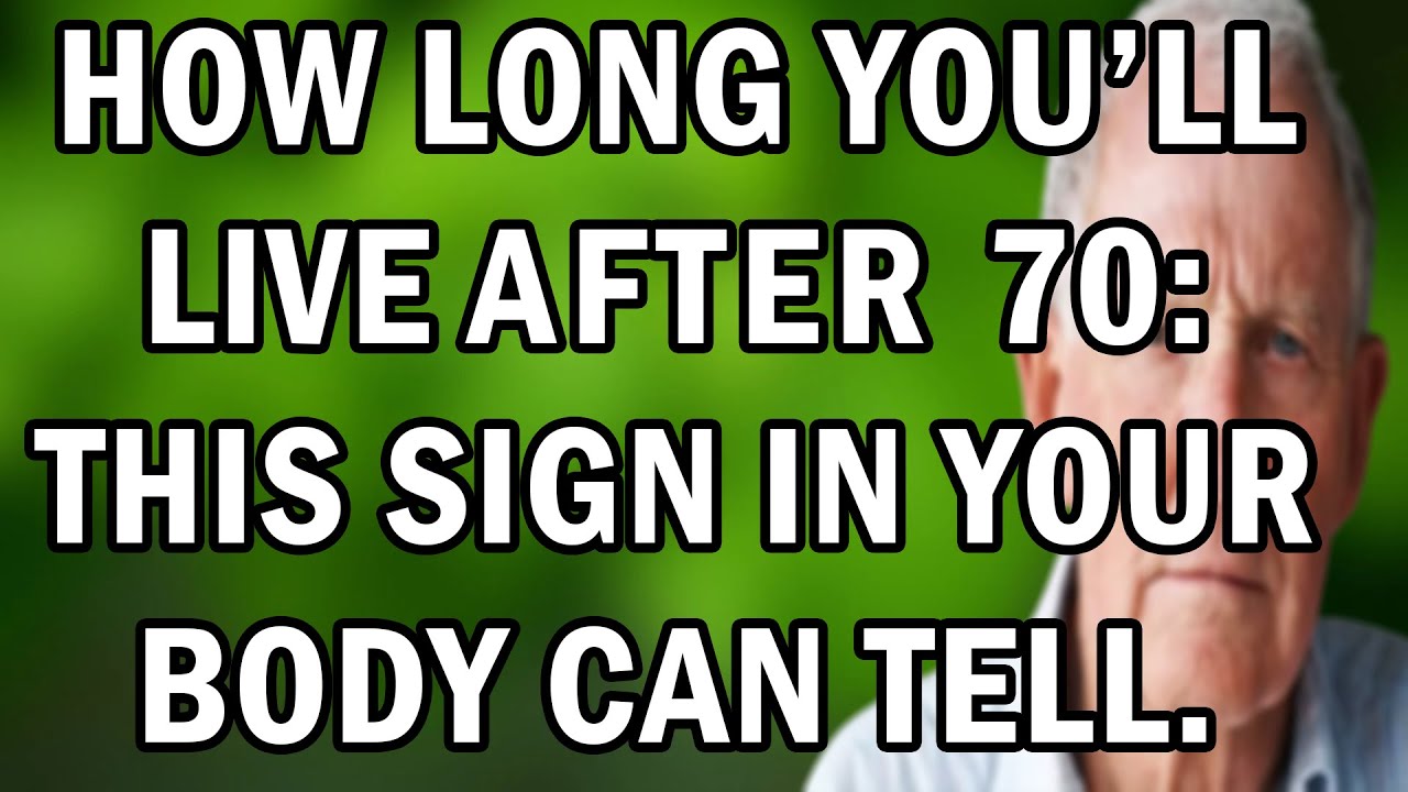 7 Proven Ways to Predict Your Life After 70—How Long Will You Live ...
