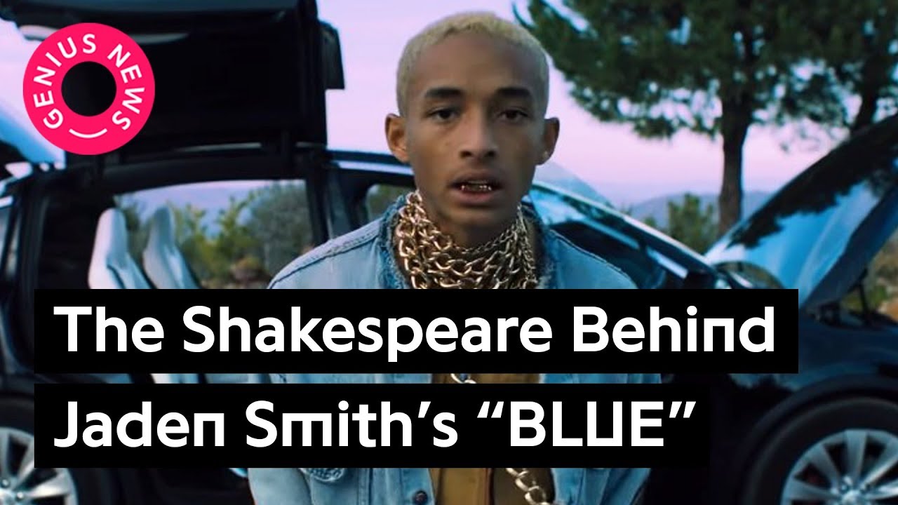 Jaden Smith's Hidden Shakespeare Homage In "BLUE" | Genius News - YouTube