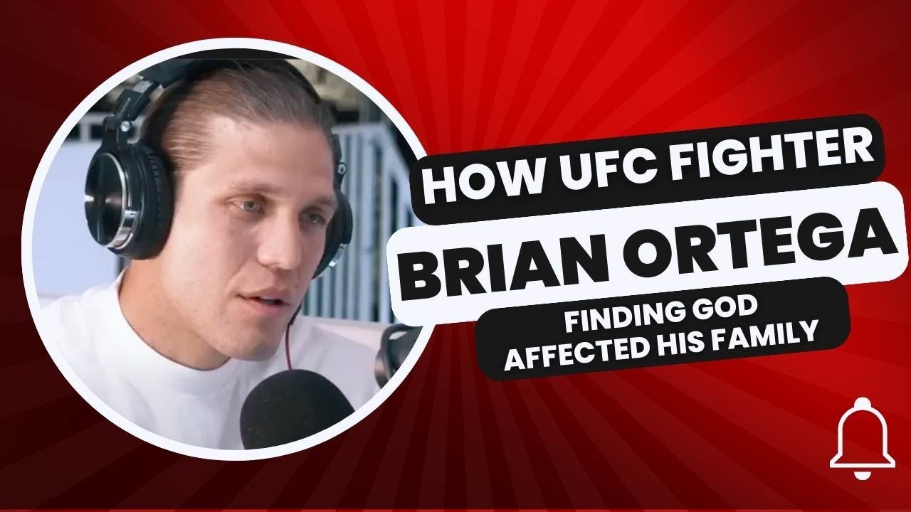 How UFC Fighter Brian Ortega Finding God Affected His Family - YouTube