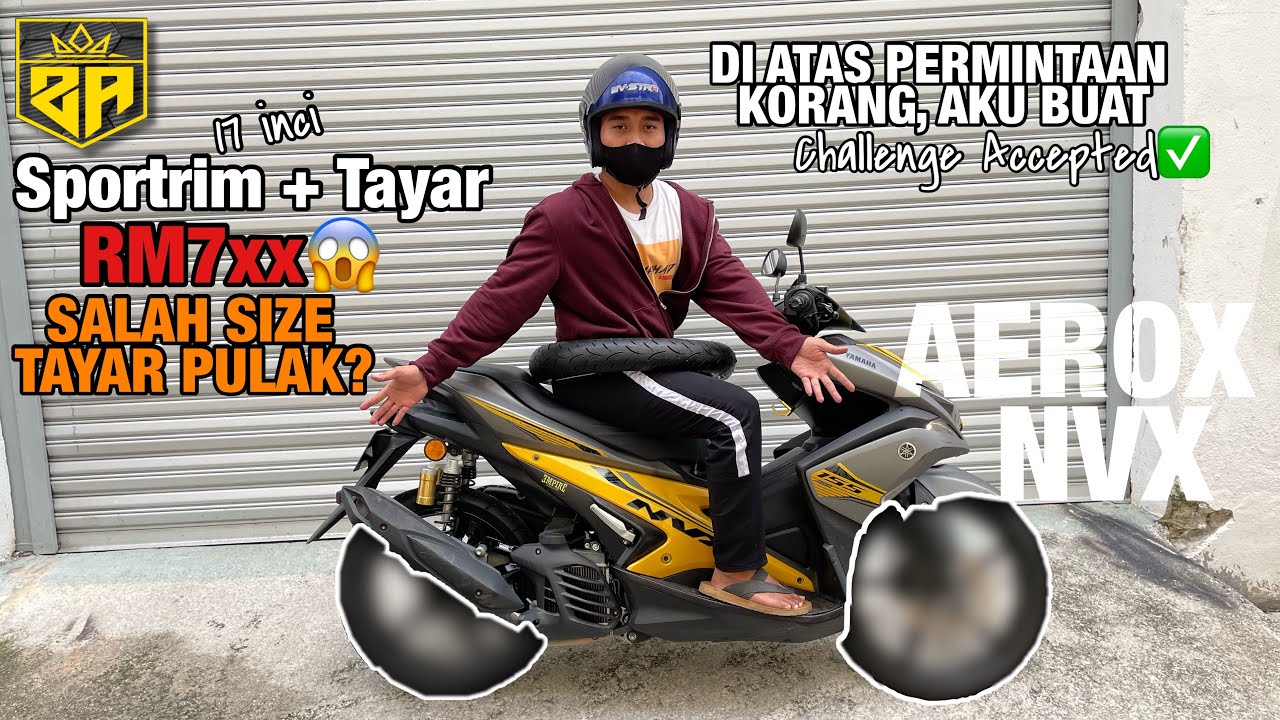 YAMAHA NVX AEROX | Sportrim 17inchi & TAYAR #challengeaccepted Part 1 ...