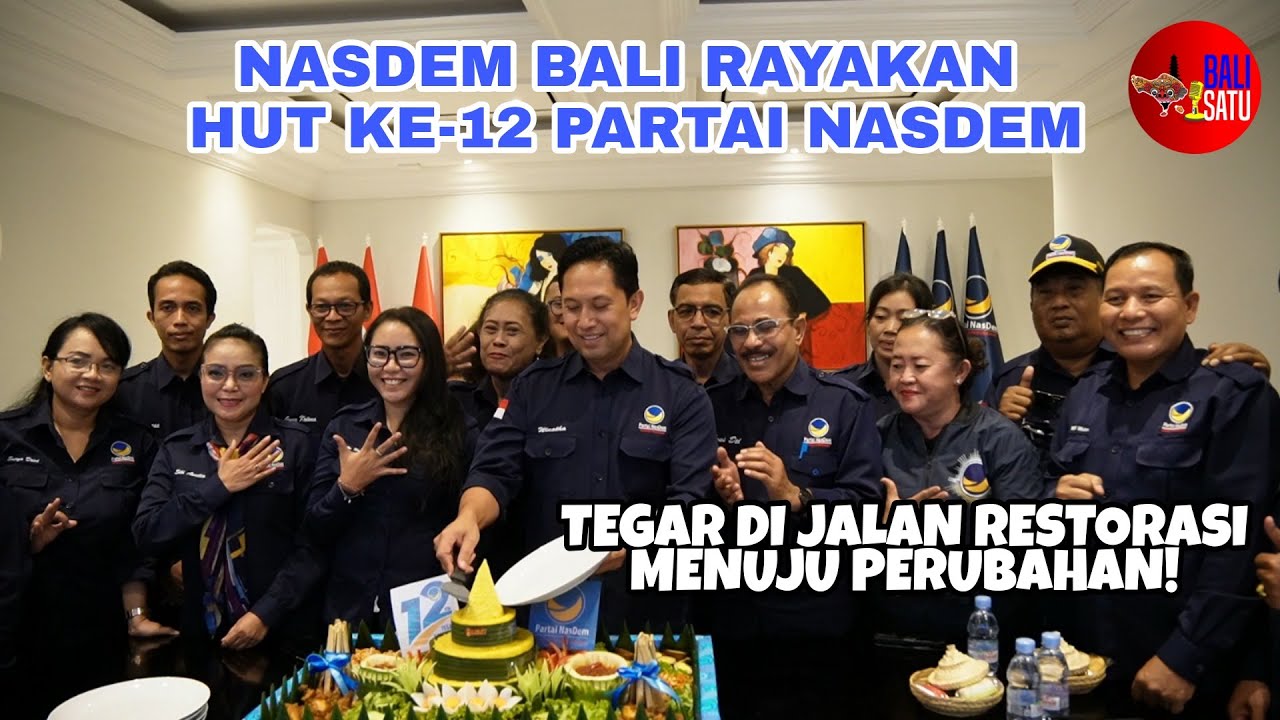 🔥NASDEM BALI RAYAKAN HUT KE-12 PARTAI NASDEM🔥TEGAR DI JALAN RESTORASI ...