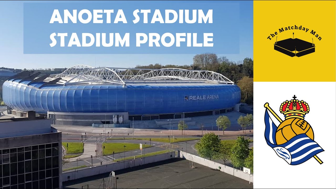 Anoeta Stadium (Real Sociedad) - The Matchday Man Stadium Profile - YouTube