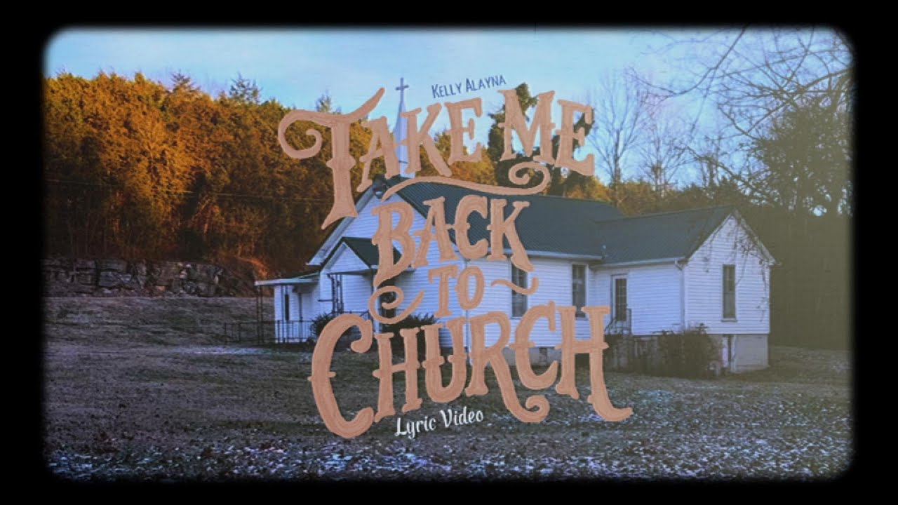 Kelly Alayna - Take Me Back To Church (Official Lyric Video) - YouTube