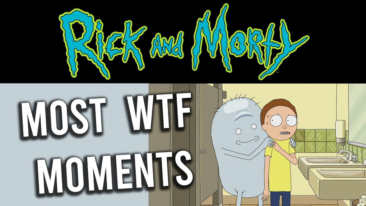 The Ultimate RICK & MORTY Compilation (S1-S8) : Most WTF Moments ...