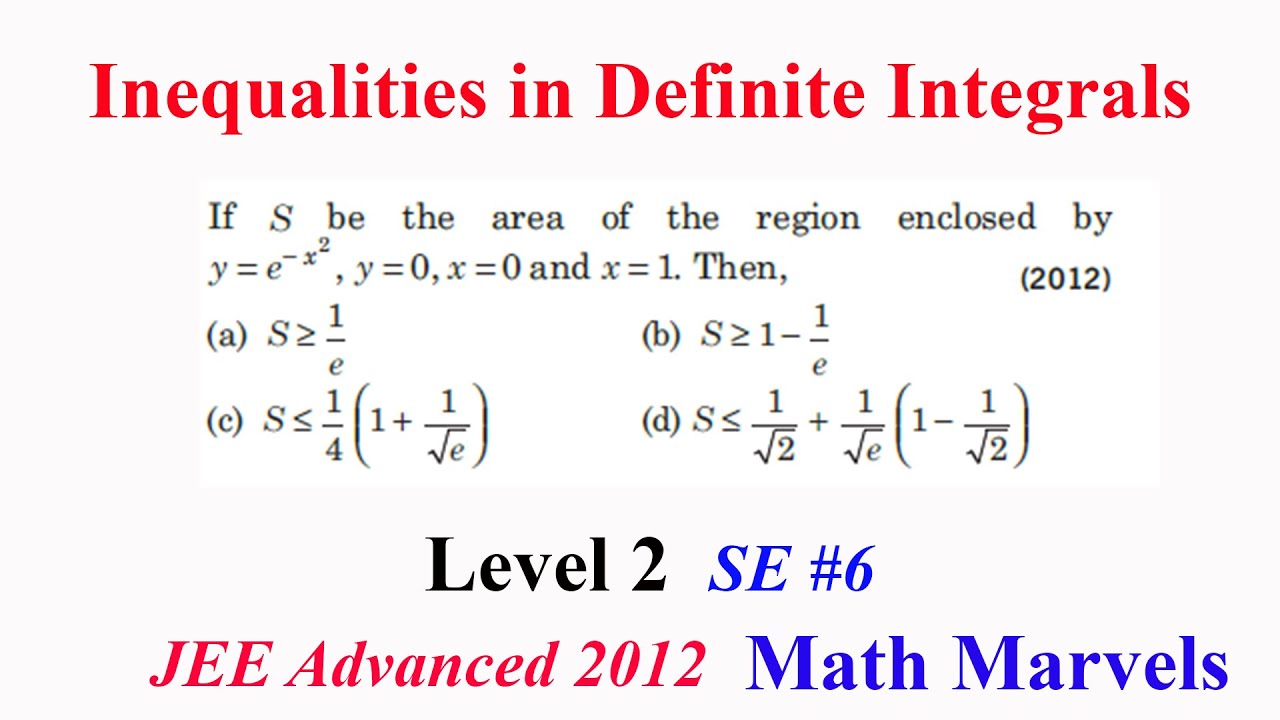 JEE advanced 2012 | Inequalities in Definite Integrals | Level 2 | SE#6 ...