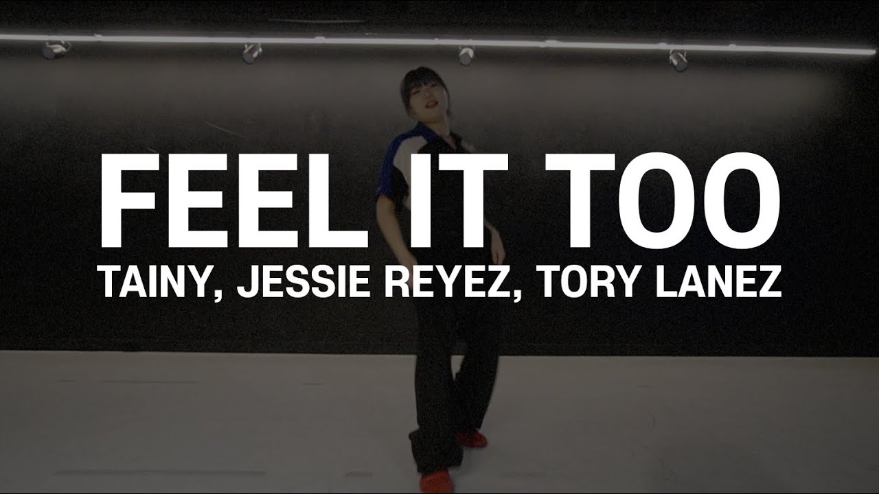 FEEL IT TOO - Tainy, Jessie Reyez, Tory Lanez | MAIN Choreography | THE ...