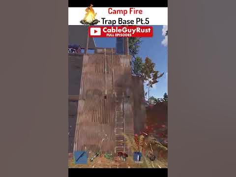 The 16x Camp Fire Trap Base / Part 5 #cableguyrust #rust #rustgame #rustpc #rustgameplay - YouTube