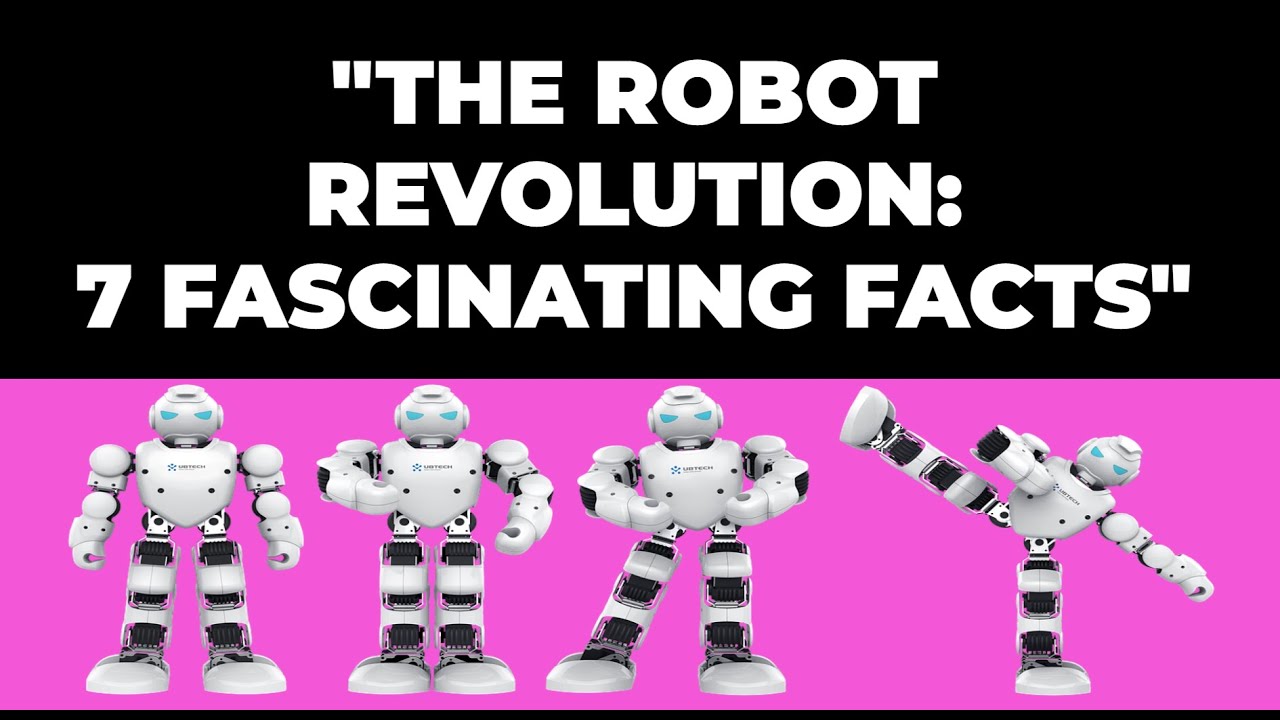 The Robots Revolution: 7 Fascinating Facts - YouTube