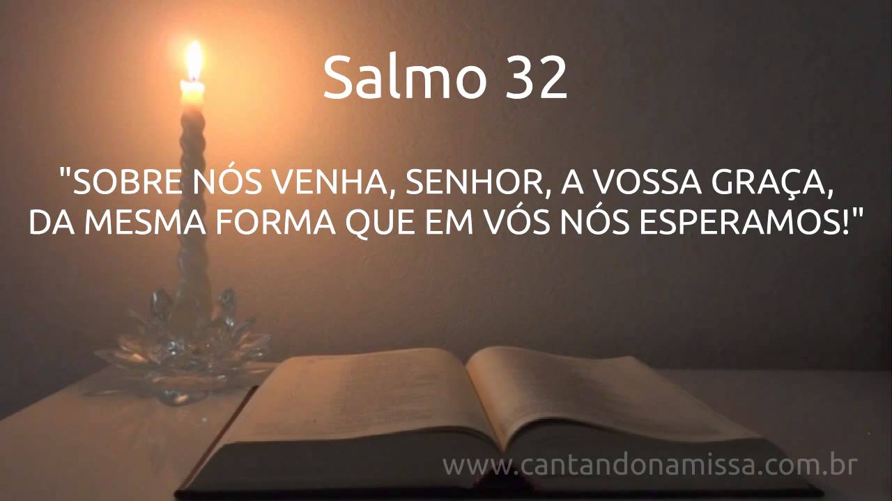 Salmo 32 - 5º Domingo da Páscoa - 14/05/2017 - YouTube