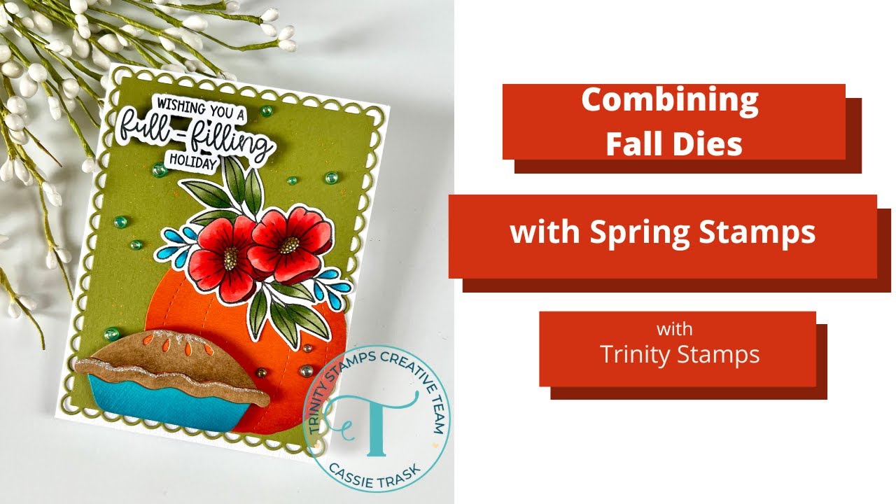 Fall Dies and Spring Stamps with Trinity Stamps - YouTube