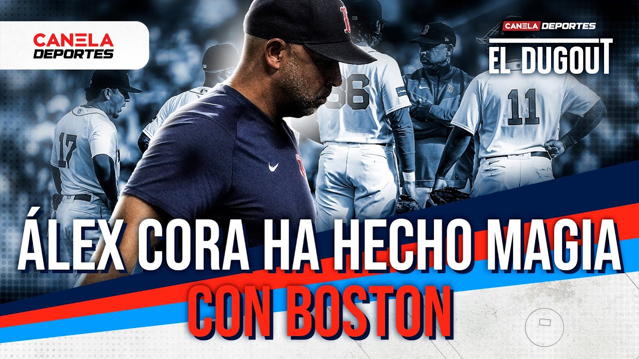 ÁLEX CORA ha hecho magia con los RED SOX de BOSTON | El Dugout - Canela ...