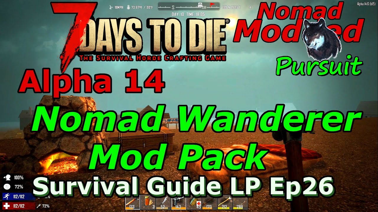 7 Days To Die A14 Survival Guide LP Ep26 "Nomad Wanderer Mod Pack" Modded Nomad Wanderer - YouTube