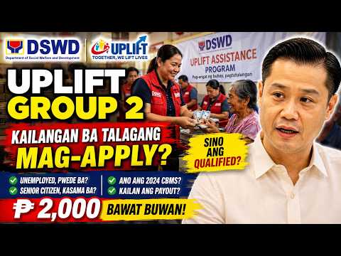 🚨 UPLIFT Group 2 Explained! Kailangan Ba Talagang Mag-Apply? Sino ang Qualified sa ₱2,000 Monthly?
