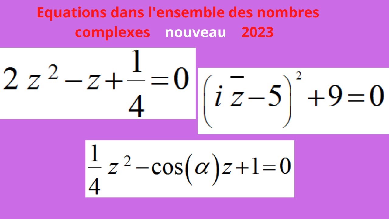 Résolution de trois équations dans l'ensemble des nombres complexes ...
