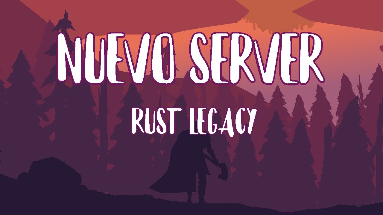 NUEVO SERVER DE RUST LEGACY LAUCHER NORMAL - YouTube