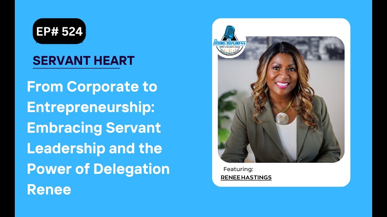 From Corporate to Entrepreneurship: Embracing Servant Leadership and ...