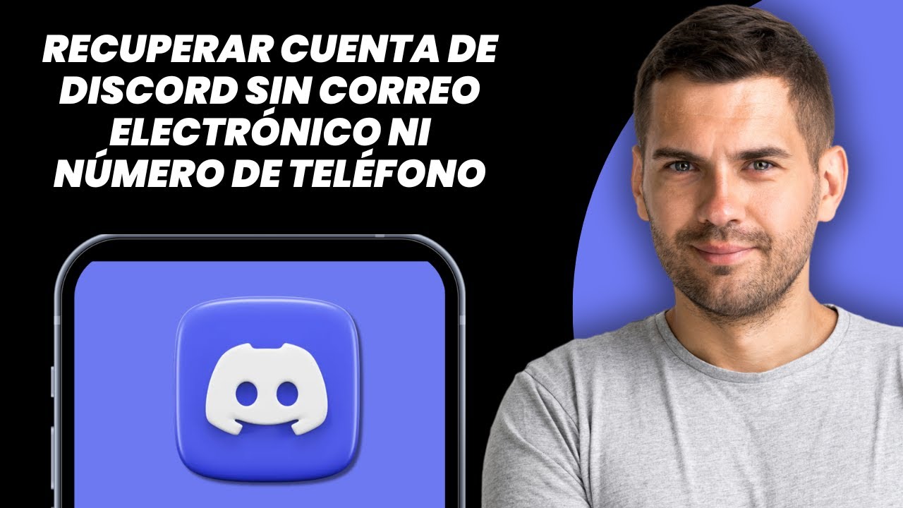 Cómo recuperar cuenta de Discord sin correo ni número de teléfono (2025 ...