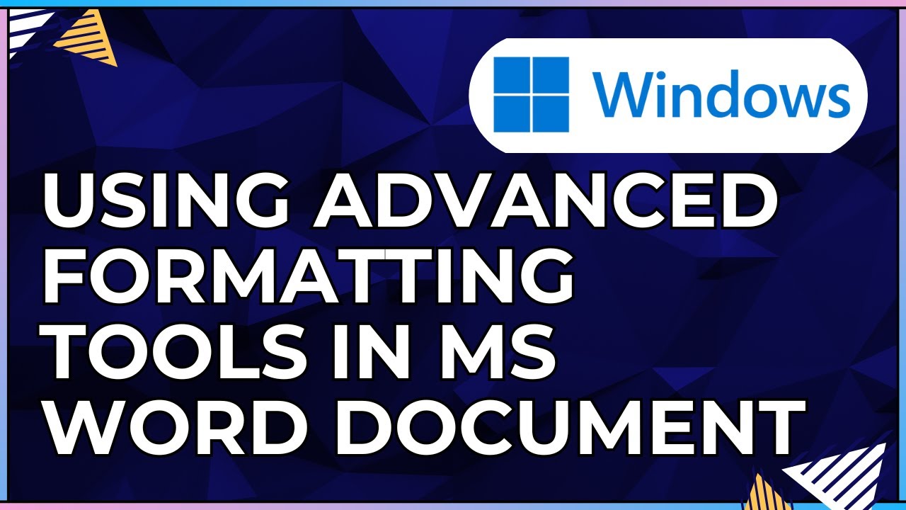 How To Use Word's Advanced Formatting Tools In a Microsoft Word ...