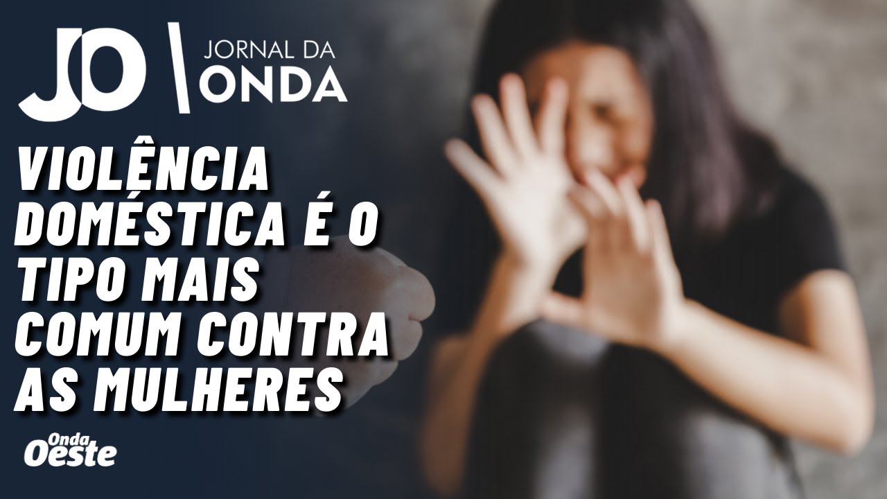 VIOLÊNCIA DOMÉSTICA É O TIPO DE AGRESSÃO MAIS COMUM CONTRA MULHERES E ...