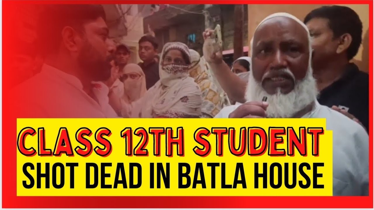 Ground report: Class 12th student shot dead in Batla House. Azeem Dairy ...