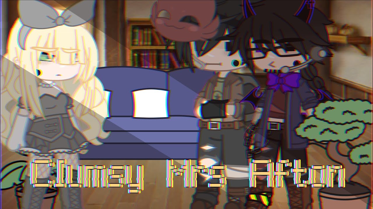 Clumsy Mrs Afton||Gacha Club Afton Family||skit - YouTube