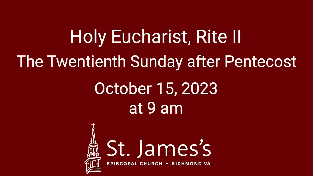9 a.m. Service on Sunday, October 15, 2023, during the Twentieth Sunday ...