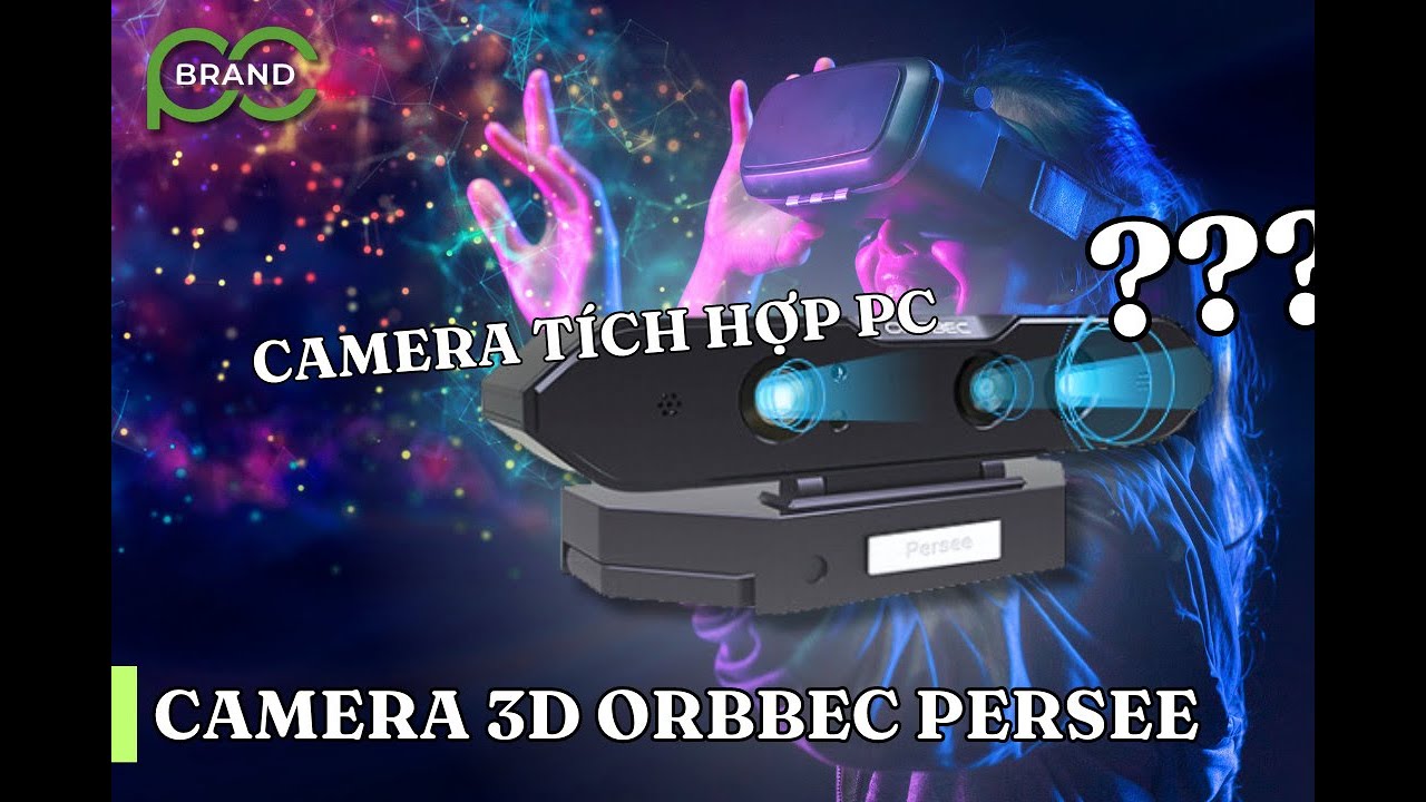 Dấn Thân Vào Thế Giới Camera 3D: Trải Nghiệm Camera 3D Persee của Orbbec - YouTube