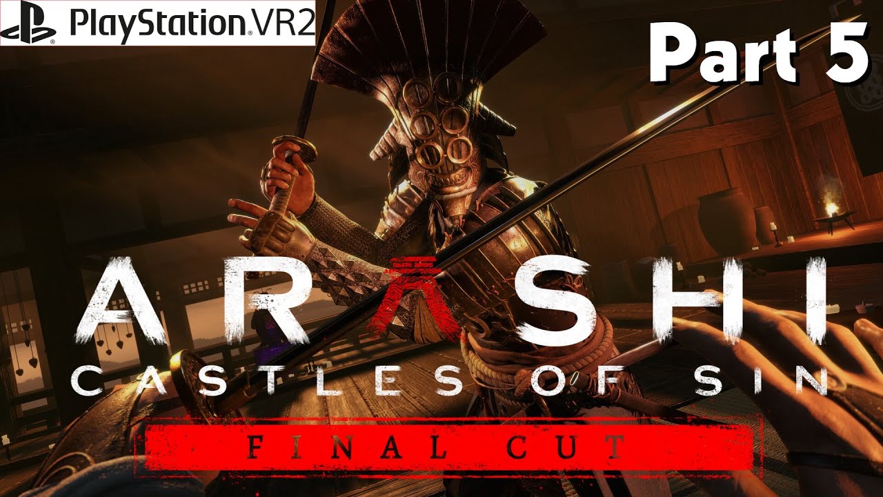 Arashi: Castles of Sin - Final Cut Part 5 on PS VR 2 - YouTube
