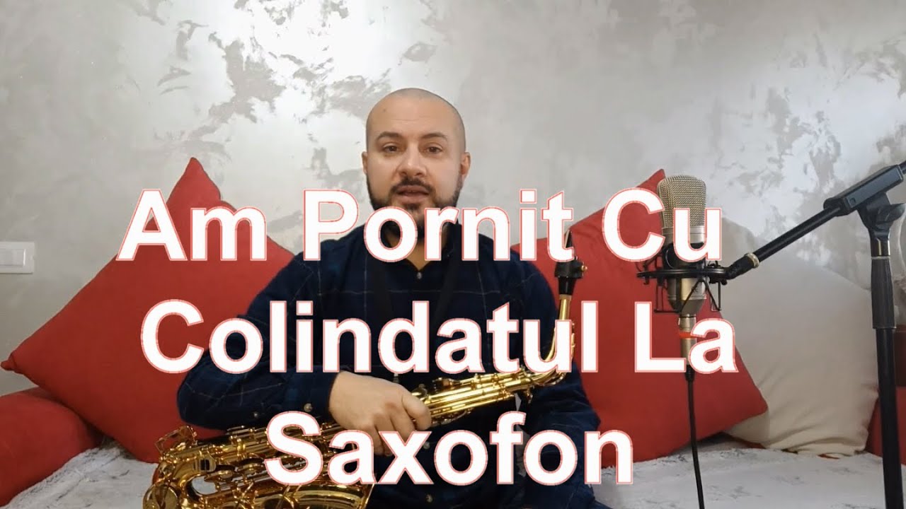 Am Pornit Cu Colindatul - Tutorial La Saxofon + Partitura Saxofon ...